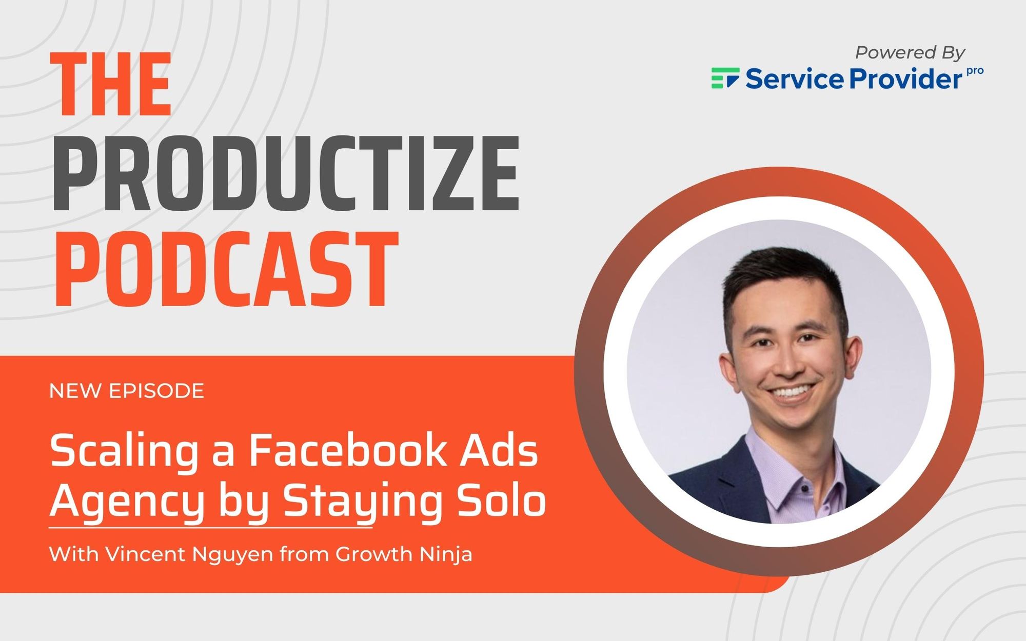 Scaling a Facebook Ads Agency by Staying Solo w/ Vincent Nguyen (Growth ...